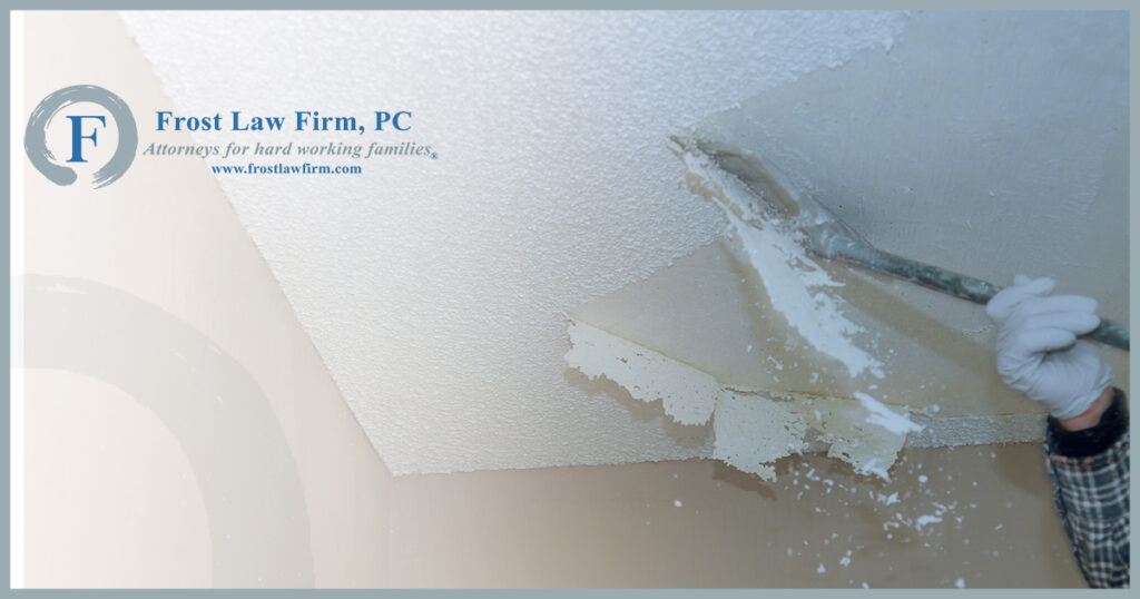 How To Tell if Your Popcorn Ceiling Contains Asbestos - Frost Law Firm, PC